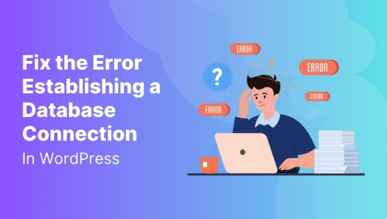 How To Fix The Error Establishing A Database Connection In WordPress ...